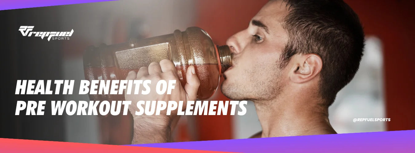Health Benefits of Pre Workout Supplements